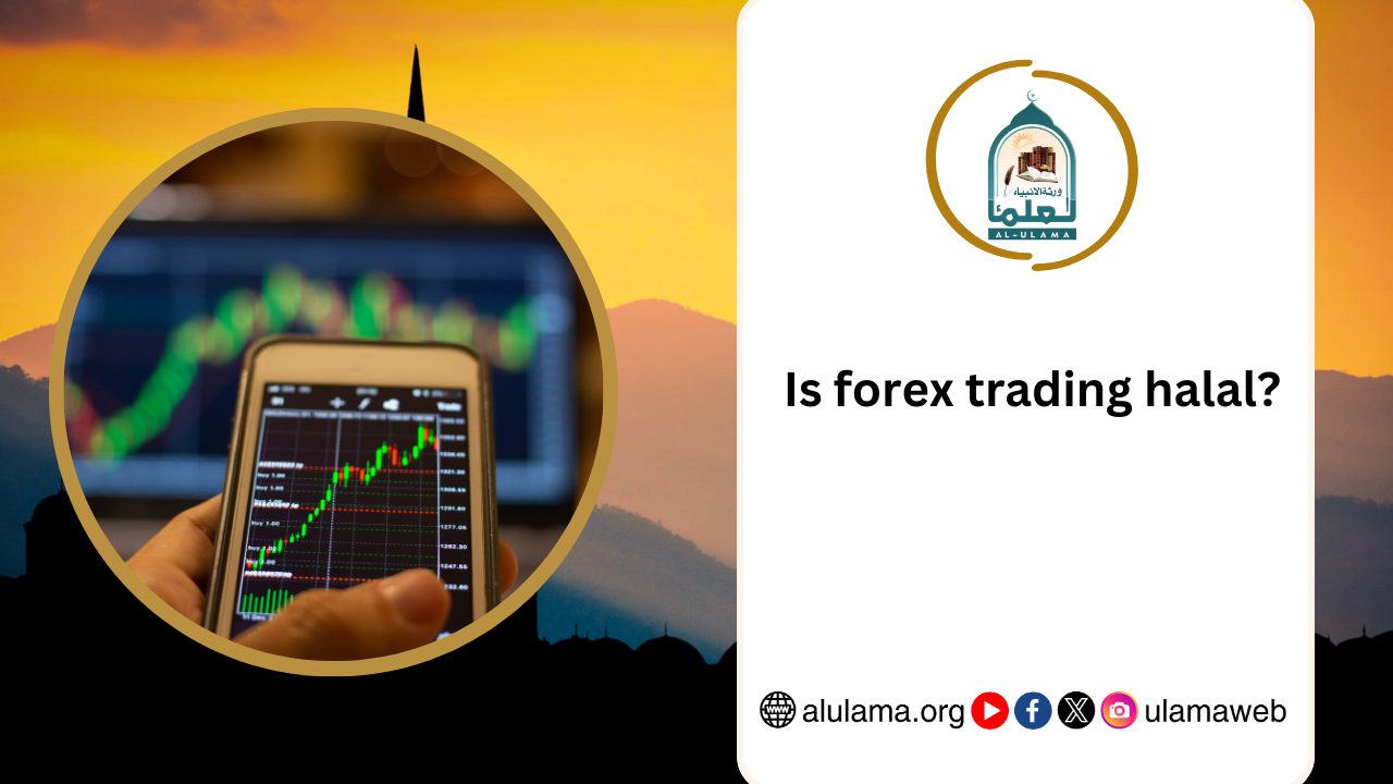 Is forex trading halal? - Al-Ulama